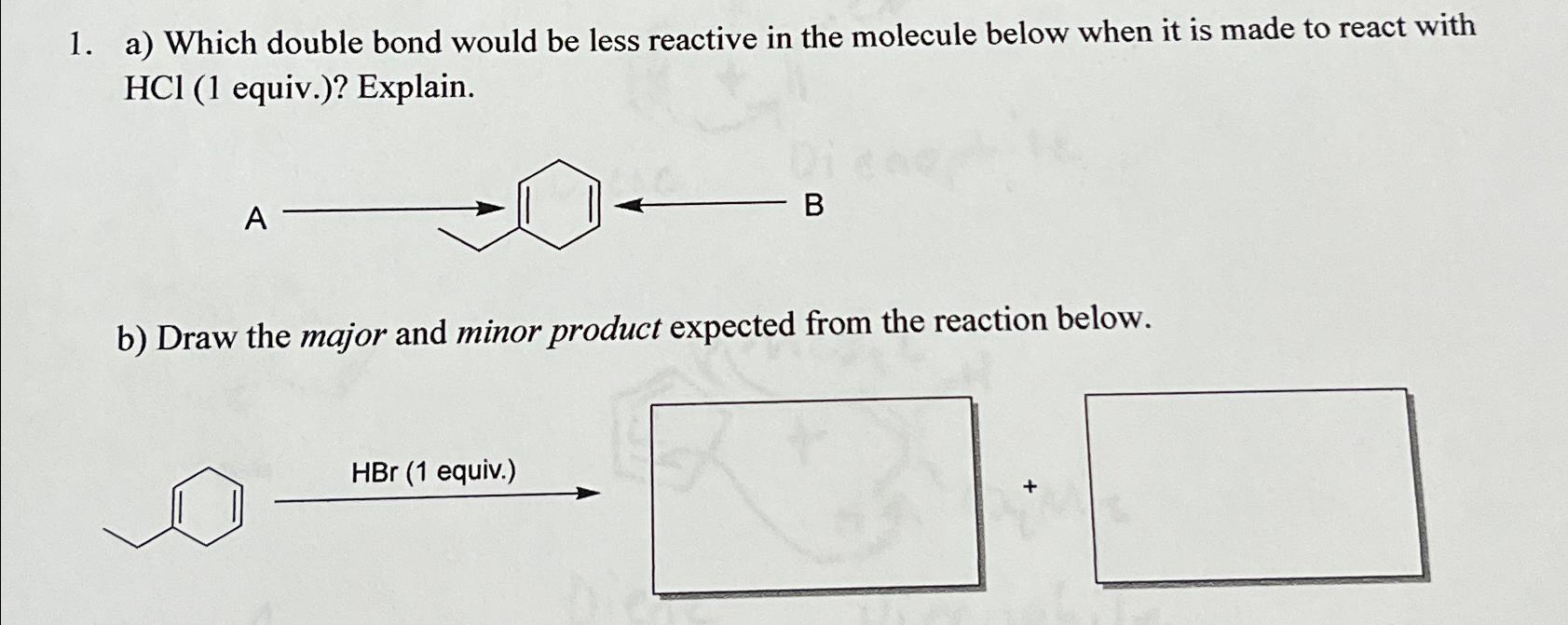 Solved a) ﻿Which double bond would be less reactive in the | Chegg.com