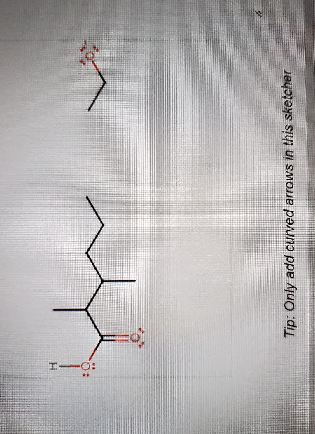 Solved Tip: Only add curved arrows in this sketcher | Chegg.com