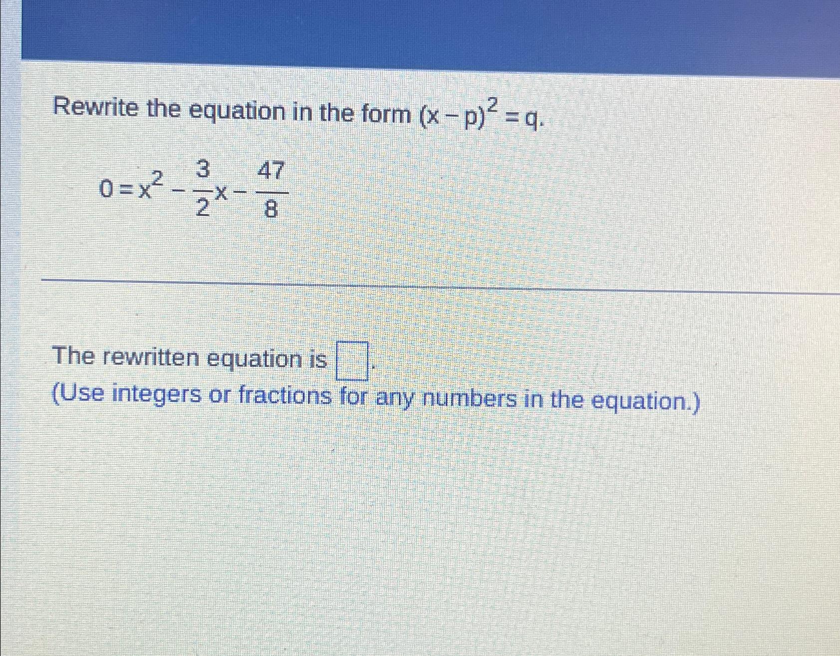 Solved Rewrite the equation in the form | Chegg.com