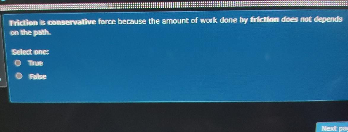 Solved Friction is conservative force because the amount of | Chegg.com