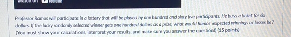 Solved Professor Ramos will participate in a lottery that | Chegg.com