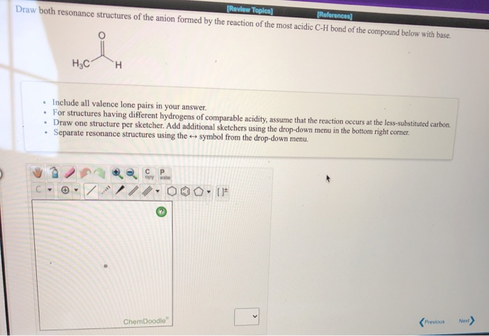 Solved Draw both resonance structures of the anion formed by | Chegg.com