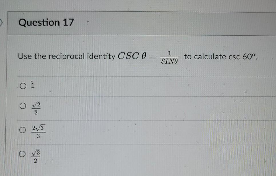 Solved Question 17 Use the reciprocal identity CSC O 1 SINO | Chegg.com