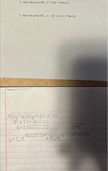 Solved 4. Solve the given DE: y" + 25y = 6sin (x) 5. Solve | Chegg.com
