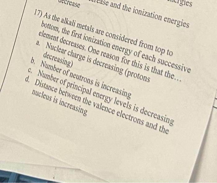 Solved rease and the ionization energies es 17) As the | Chegg.com