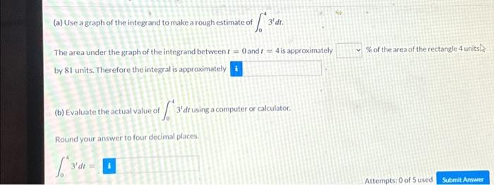 Solved (a) Use a graph of the integrand to make a rough | Chegg.com