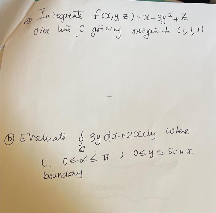 Solved Integreate f(x,y,z)=x−3y2+z over hine C göining | Chegg.com