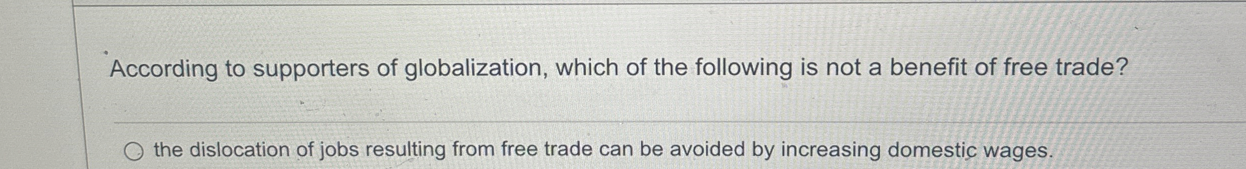 Solved According to supporters of globalization, which of | Chegg.com