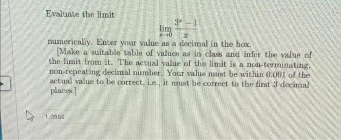 Solved Evaluate the limit limx→0x3x−1 numerically. Enter | Chegg.com