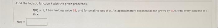 Solved Find the logistic function f with the given | Chegg.com