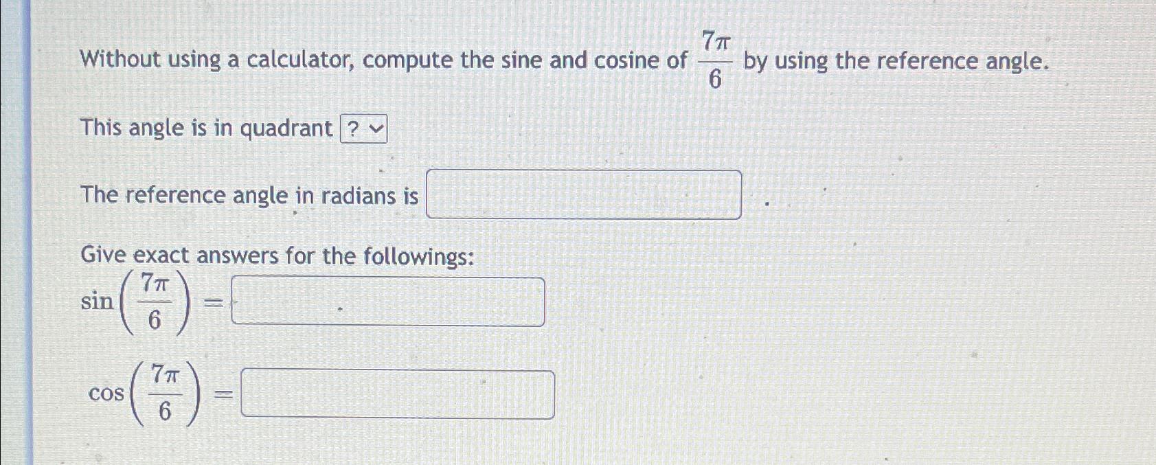 Solved Without using a calculator, compute the sine and | Chegg.com