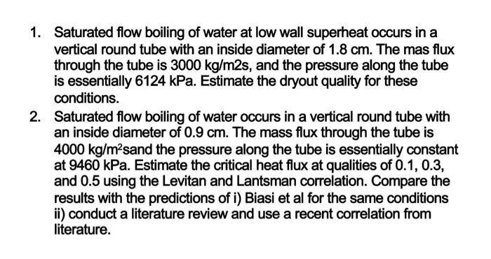 Solved 1. Saturated flow boiling of water at low wall | Chegg.com