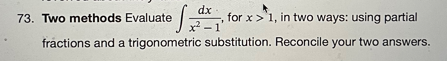 Solved Two Methods Evaluate ∫﻿﻿dxx2 1 ﻿for X1 ﻿in Two 6334