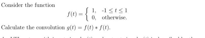 Solved Consider the function f(t)={1,0,−1≤t≤1 otherwise | Chegg.com