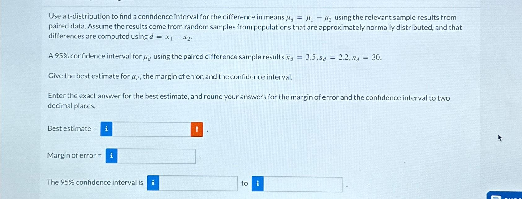 Solved Use a t-distribution to find a confidence interval | Chegg.com