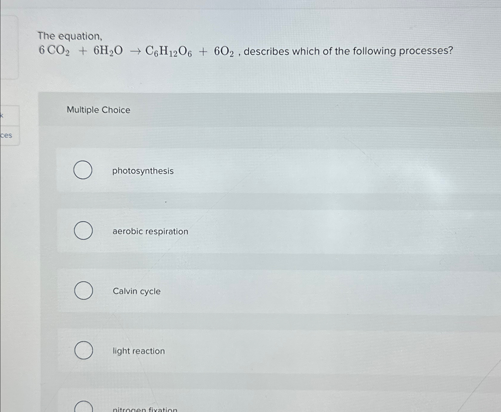 Solved The equation, 6CO2+6H2O→C6H12O6+6O2, ﻿describes which | Chegg.com