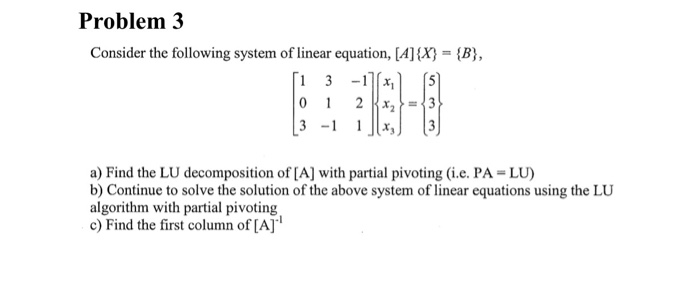 Solved Problem 3 Consider the following system of linear | Chegg.com