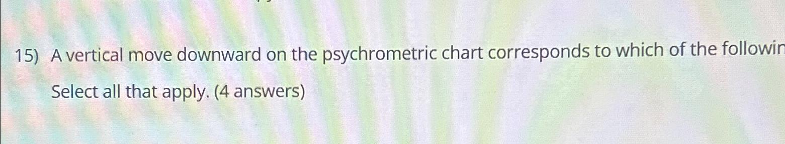 Solved A vertical move downward on the psychrometric chart | Chegg.com
