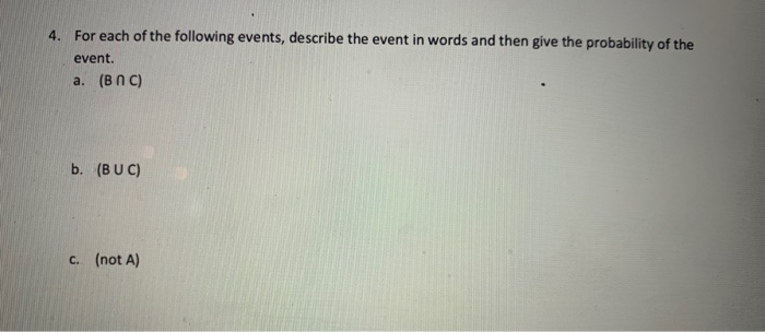 Solved 4. For each of the following events, describe the | Chegg.com