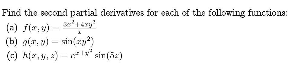 Solved Find the second partial derivatives for each of the | Chegg.com