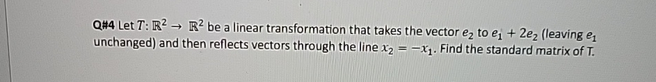 Solved Q#4 ﻿Let T:R2→R2 ﻿be a linear transformation that | Chegg.com