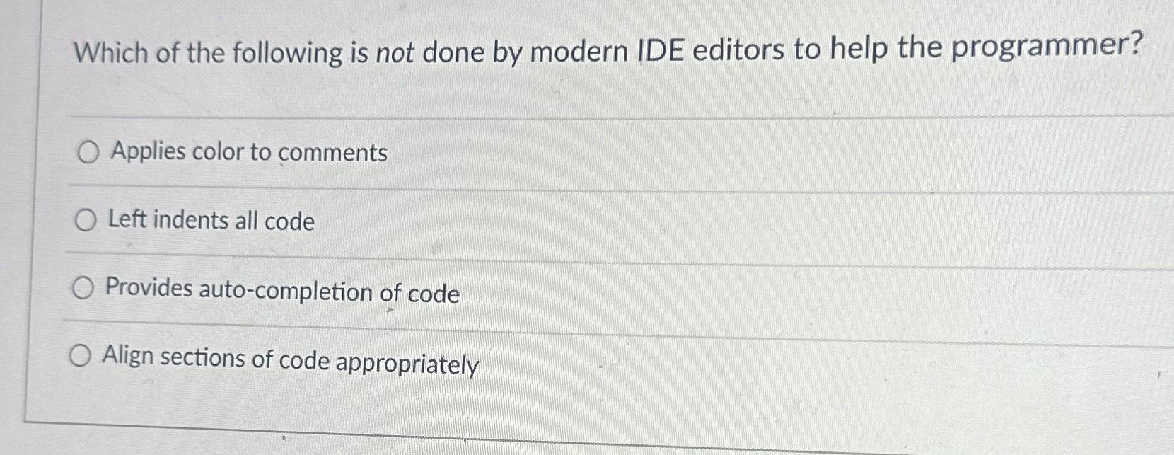 Solved Which of the following is not done by modern IDE | Chegg.com