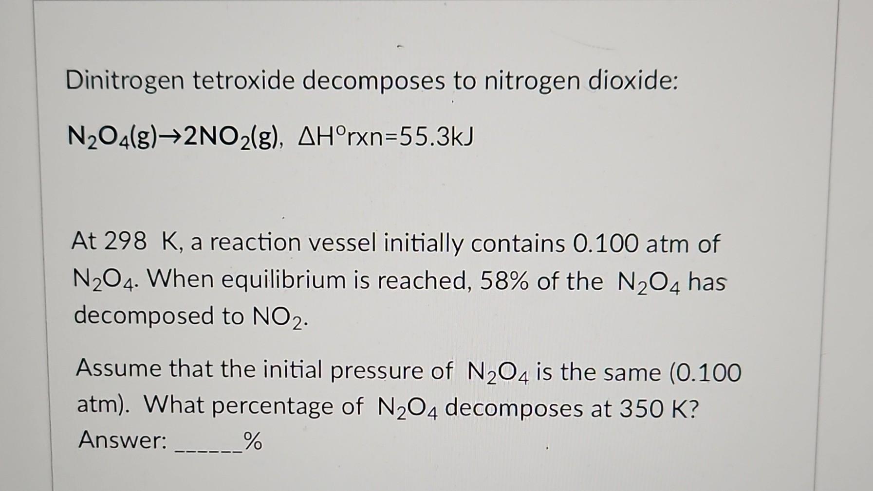 Solved Dinitrogen tetroxide decomposes to nitrogen dioxide: | Chegg.com