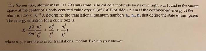Solved The Xenon (Xe, atomic mass 131.29 amu) atom, also | Chegg.com