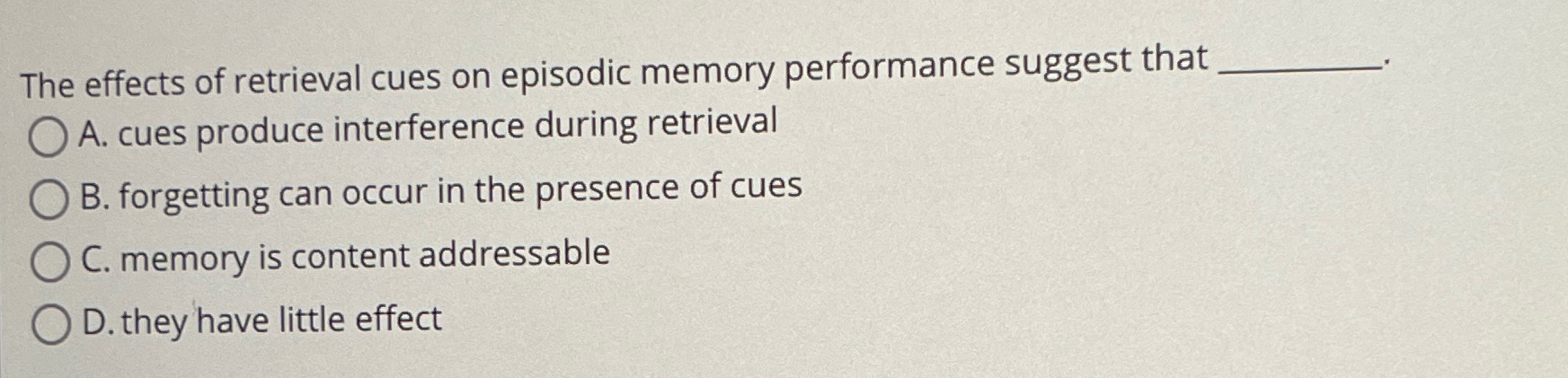 Solved The effects of retrieval cues on episodic memory | Chegg.com