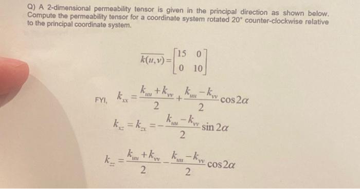 Solved Q) A 2-dimensional permeability tensor is given in | Chegg.com