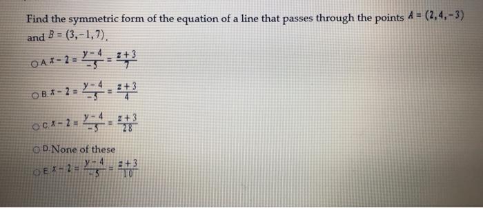 Solved Find the symmetric form of the equation of a line | Chegg.com
