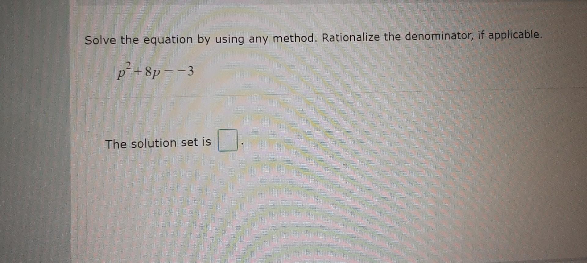 Solved Solve the equation by using any method. Rationalize | Chegg.com