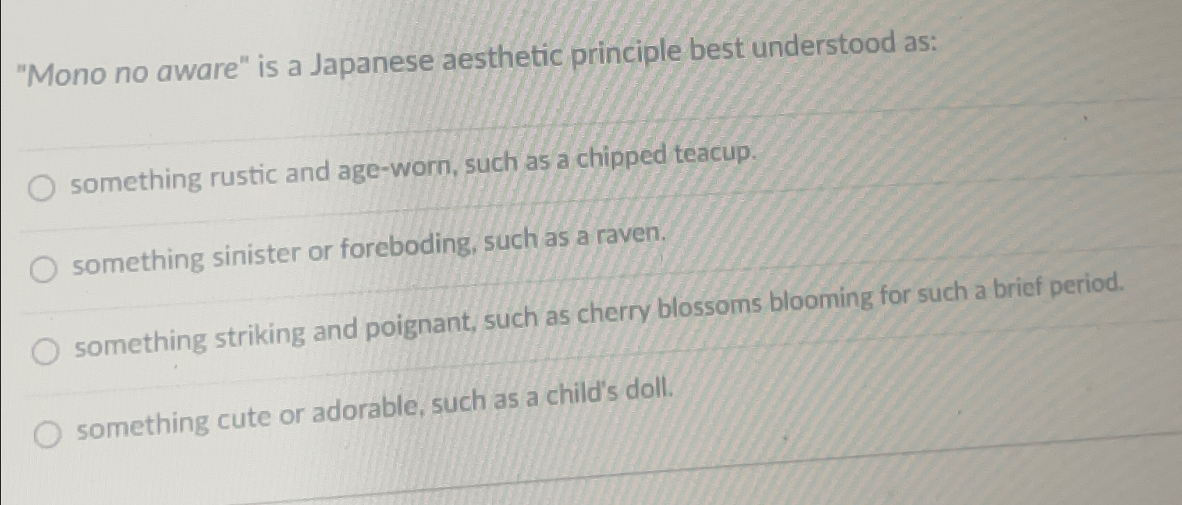 Solved "Mono no aware" is a Japanese aesthetic principle | Chegg.com