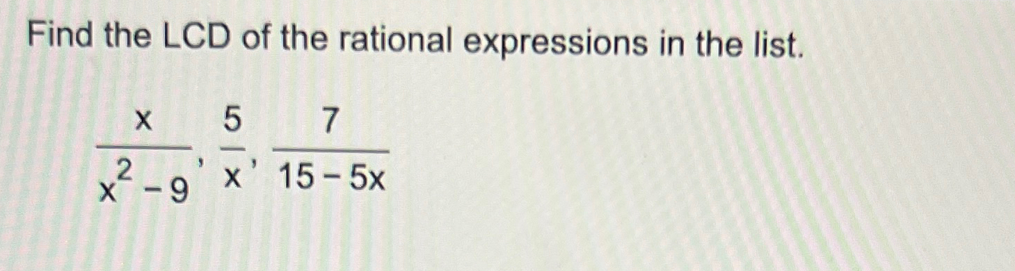 Solved Find the LCD of the rational expressions in the | Chegg.com