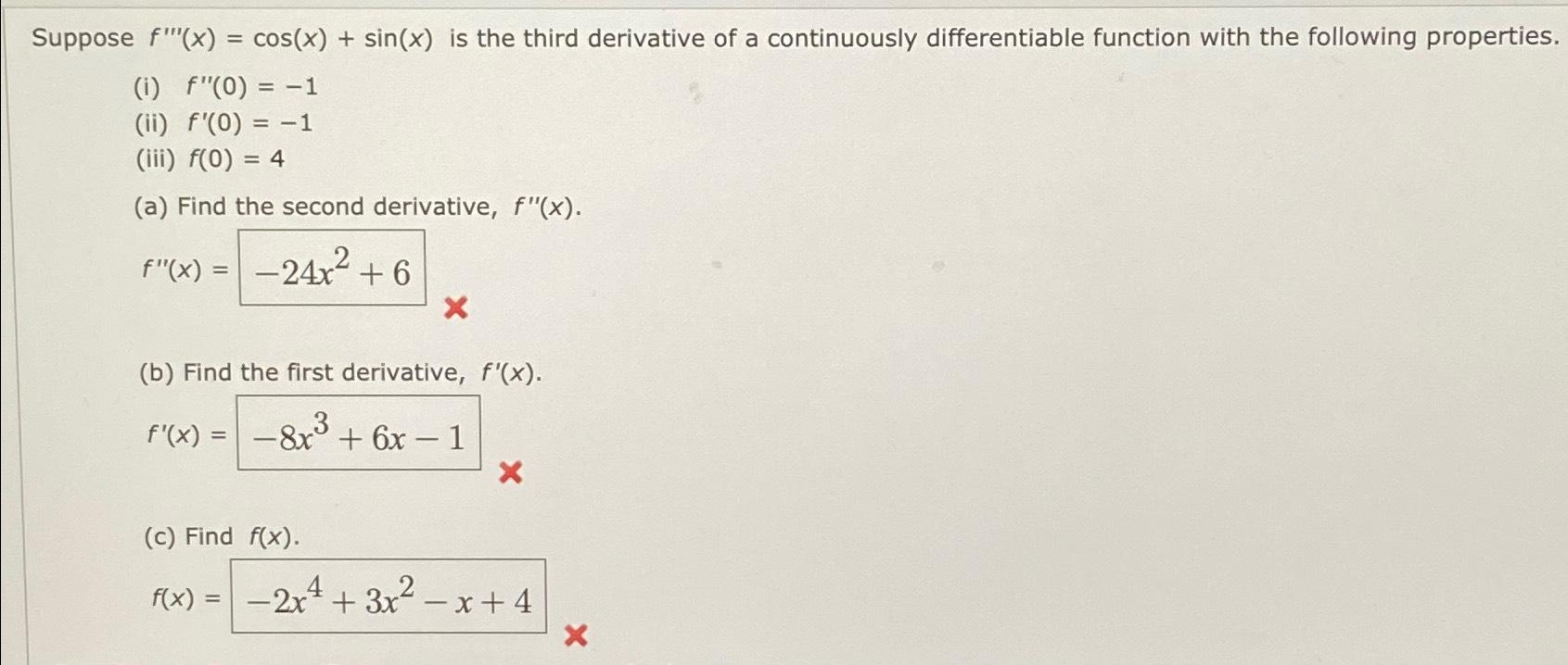 Solved Suppose f'''(x)=cos(x)+sin(x) ﻿is the third | Chegg.com