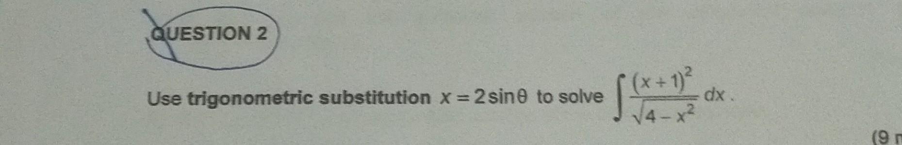 Solved Use trigonometric substitution x=2sinθ to solve | Chegg.com