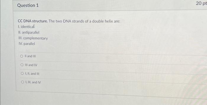 Solved Question 1 CC DNA structure. The two DNA strands of a | Chegg.com