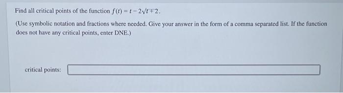Solved Find all critical points of the function f(t)=t−2t+2. | Chegg.com