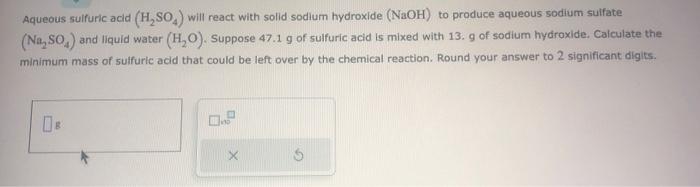Solved Aqueous sulfuric acid (H2SO4) will react with solid | Chegg.com