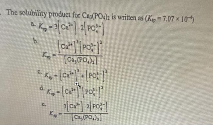 Solved The solubility product for Ca3(PO4)2 is written as | Chegg.com