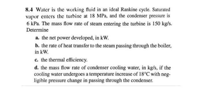 Solved 8.4 Water is the working fluid in an ideal Rankine | Chegg.com