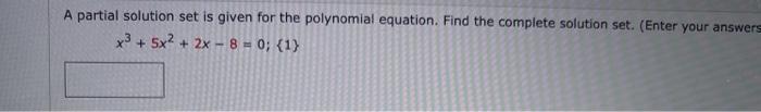 Solved A partial solution set is given for the polynomial | Chegg.com
