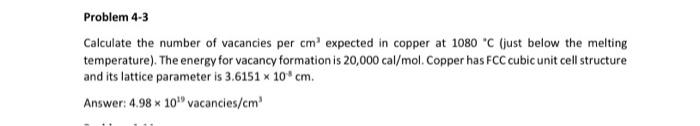 Solved Problem 4-3 Calculate the number of vacancies per cm3 | Chegg.com
