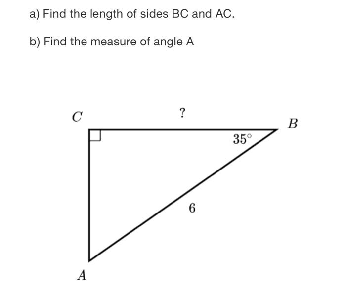 Solved a) Find the length of sides BC and AC. b) Find the | Chegg.com