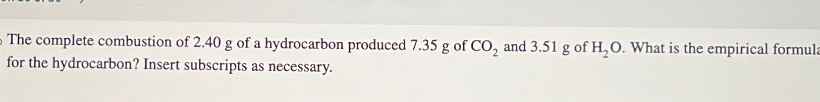 Solved The complete combustion of 2.40g ﻿of a hydrocarbon | Chegg.com