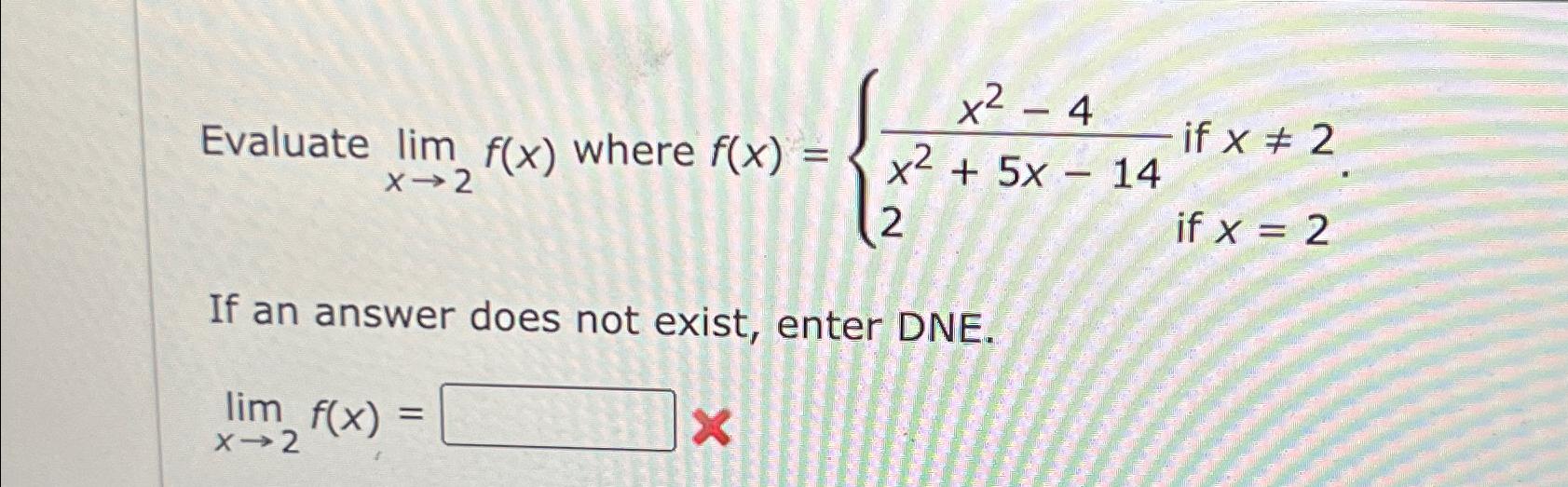 Solved Evaluate limx→2f(x) ﻿where | Chegg.com
