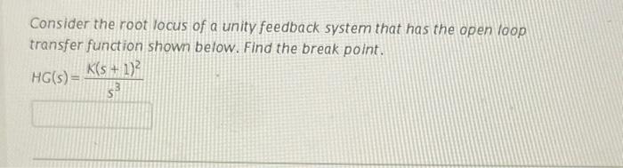 Solved Consider the root locus of a unity feedback system | Chegg.com