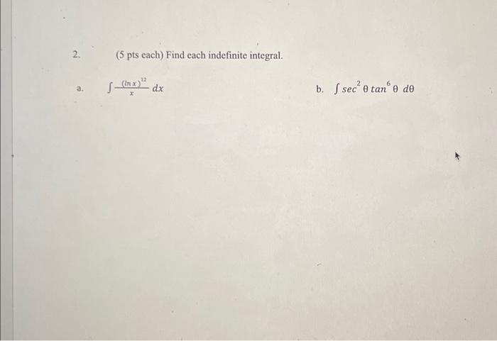 Solved ( 5 pts each) Find each indefinite integral. | Chegg.com