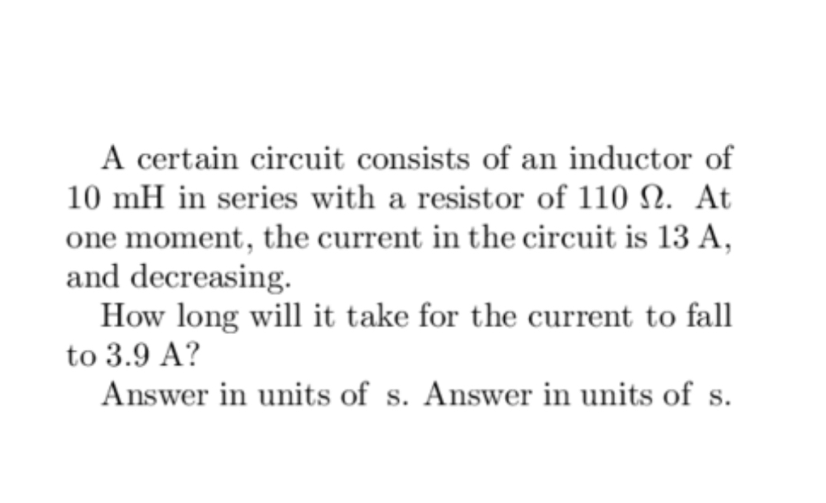 Solved A certain circuit consists of an inductor of 10mH ﻿in | Chegg.com