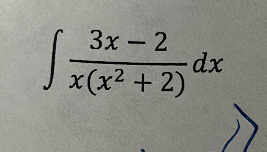 Solved ∫﻿﻿3x-2x(x2+2)dx | Chegg.com